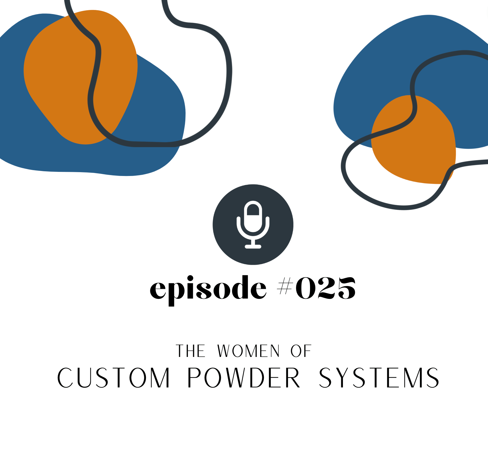 The Women of Custom Powder Systems -#25 | Custom Powder Systems